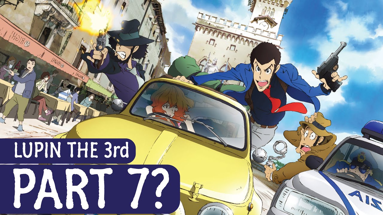 LUPIN THE 3rd PART 7 Release Date & Possibility? - YouTube