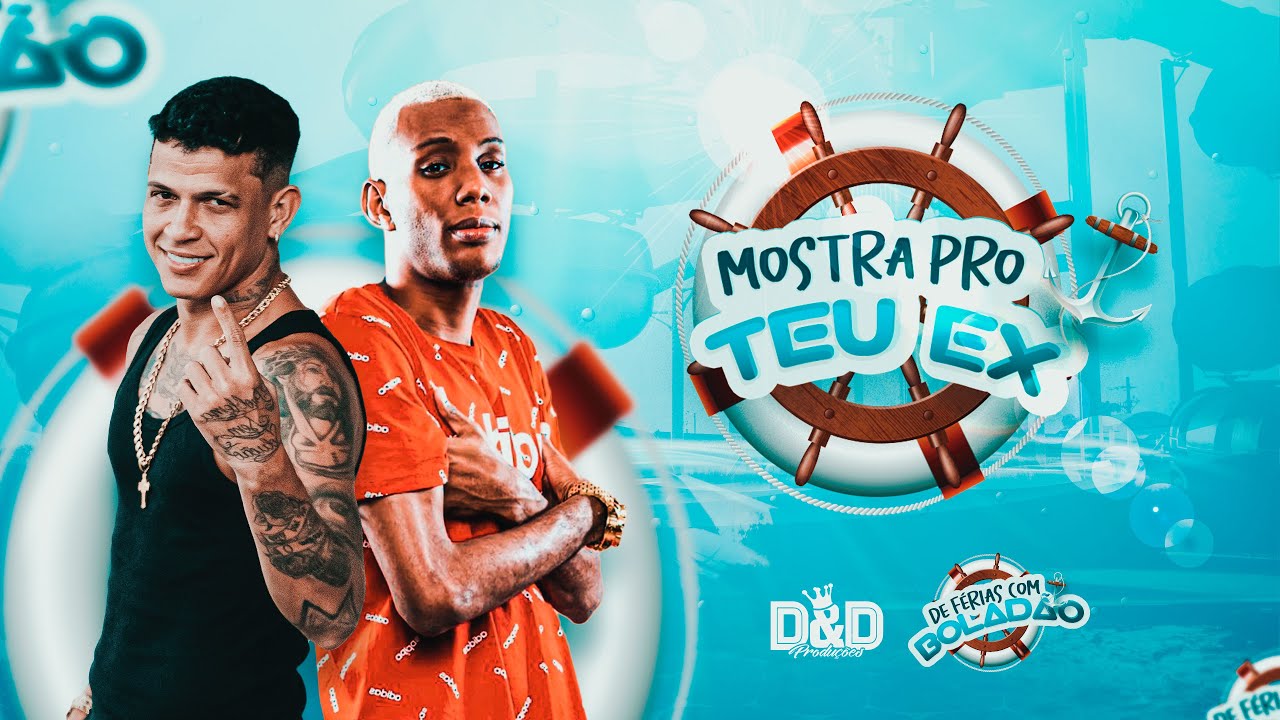 D&D Produções, Dadá Boladão, Mc GW - Mostra pro teu ex (DE FÉRIAS COM ...