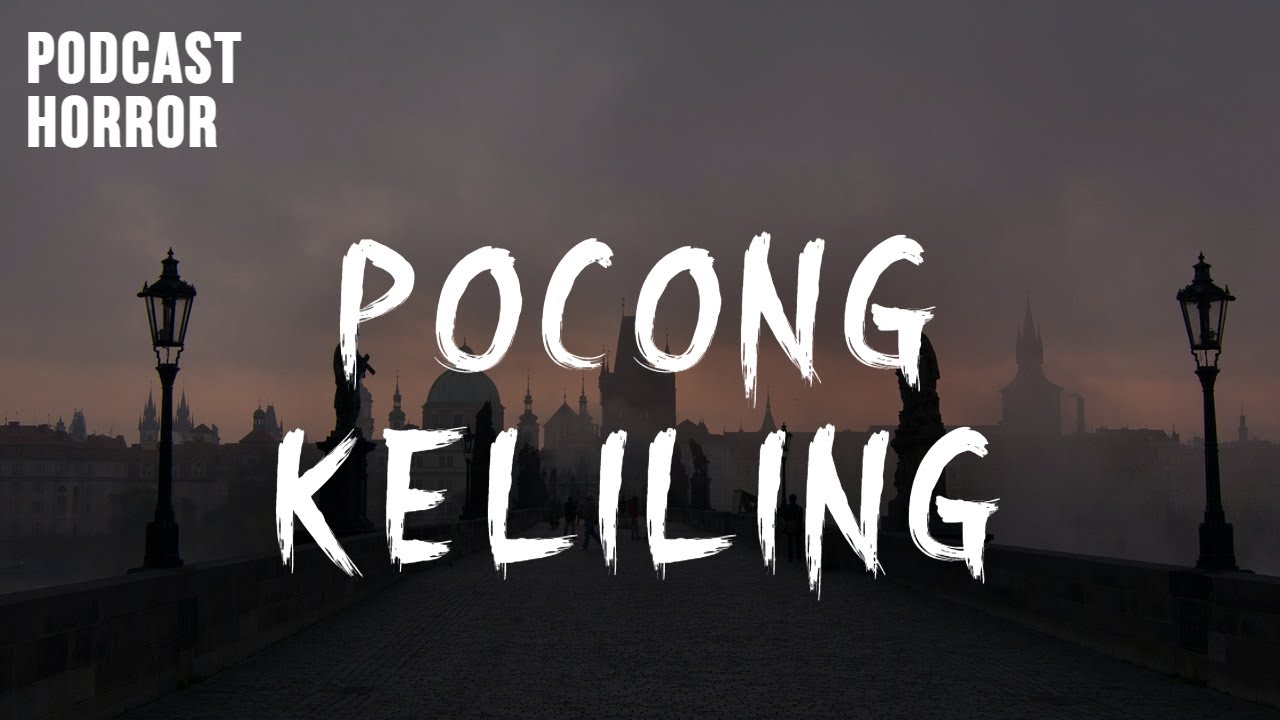 POCONG KELILING DESA || PODCAST HORROR - YouTube