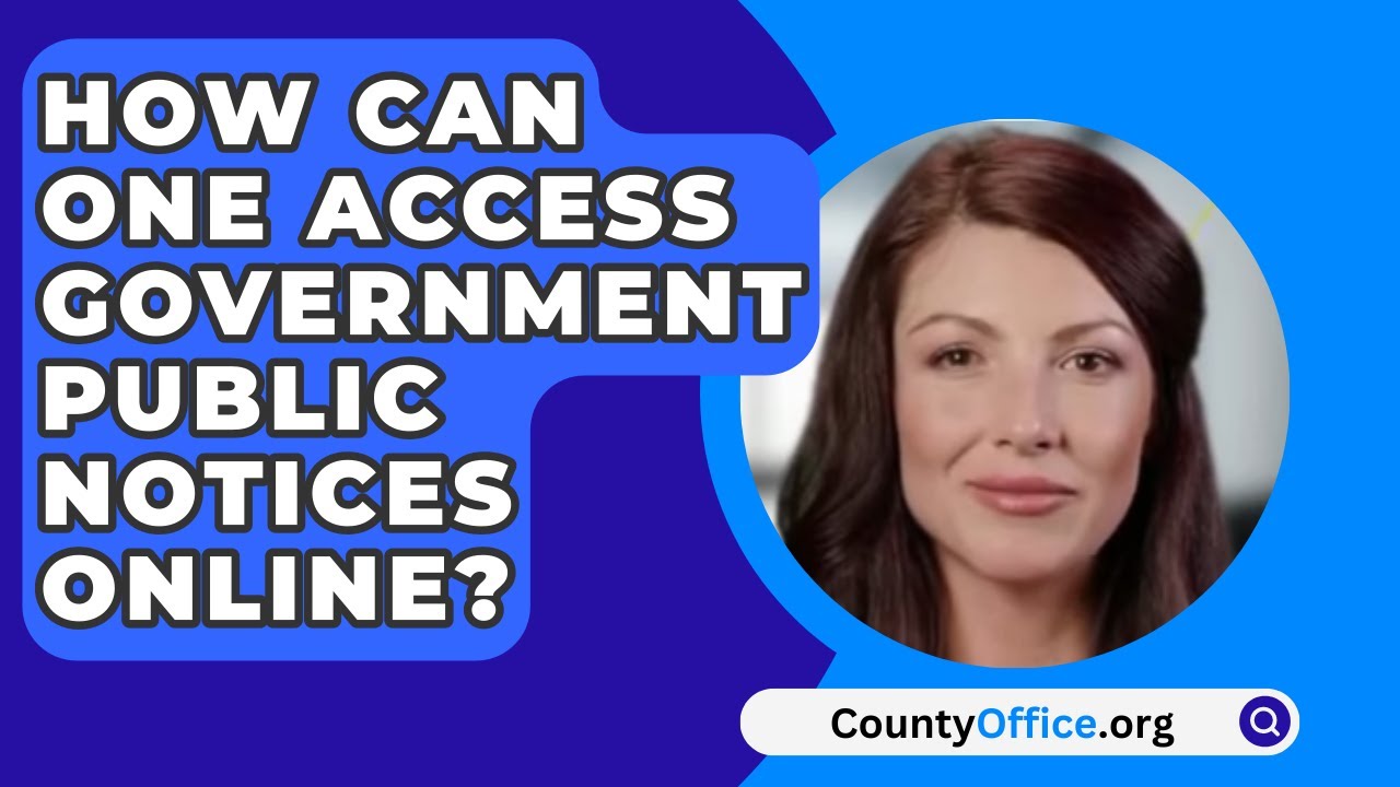 How Can One Access Government Public Notices Online? - CountyOffice.org ...