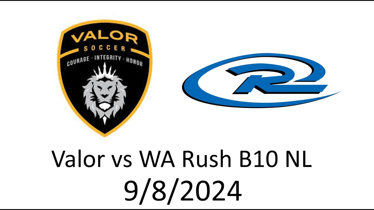 9-8-2024 Valor B10 E64 U15 vs WA Rush B 10 NL - YouTube
