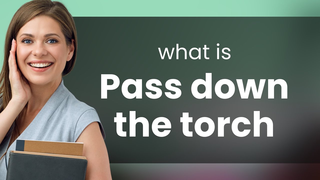 Passing Down the Torch: Understanding a Time-Honored Phrase - YouTube