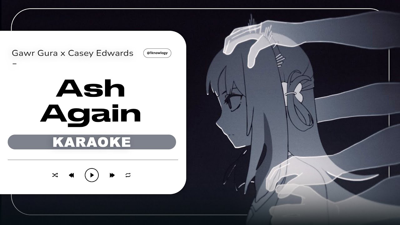 【Karaoke】Ash Again / Gawr Gura × Casey Edwards | Instrumental (Inst ...