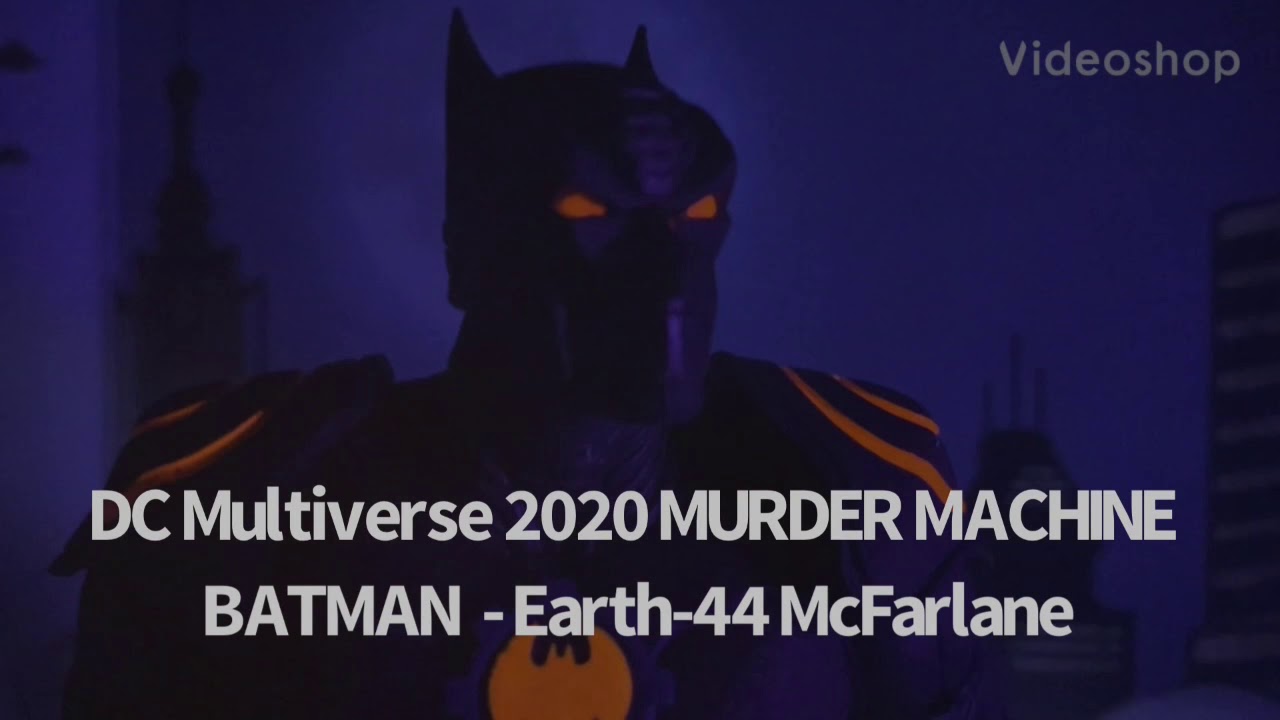 DC Multiverse 2020 MURDER MACHINE BATMAN - Earth-44 McFarlane - YouTube