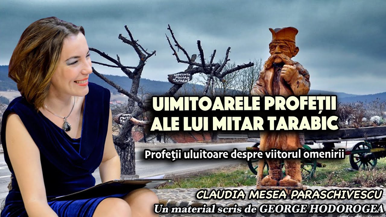 Uimitoarele profetii ale lui Mitar Tarabic * Profetii uluitoare despre ...