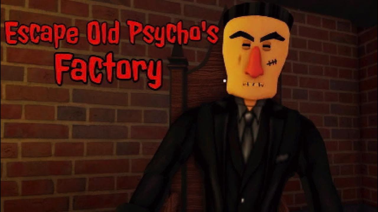 Roblox [Escape Old Psycho's Factory] Horror Map - YouTube