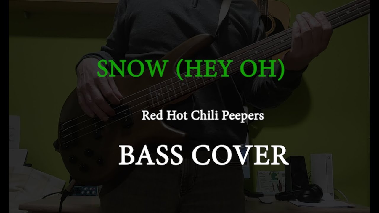 SNOW (HEY OH) BASS COVER - YouTube