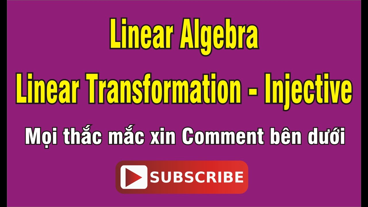 [Linear Algebra]: Linear Transformation - Injective (Ánh Xạ Đơn Ánh ...
