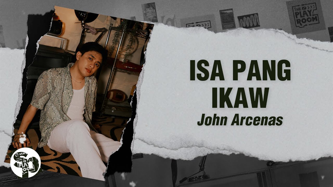 John Arcenas - 'Isa Pang Ikaw' Official Lyric Video | LIVE at The ...