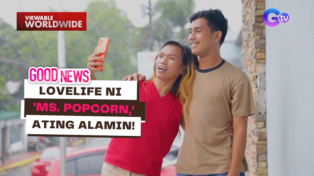 Ang lovelife ni 'Ms. Popcorn,’ ating alamin! | Good News - YouTube