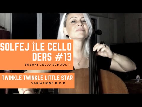 Cello Dersi Nasıl Cello çalınır? Ders #13 Suzuki Çello School 1 Twinkle Twinkle Little Star