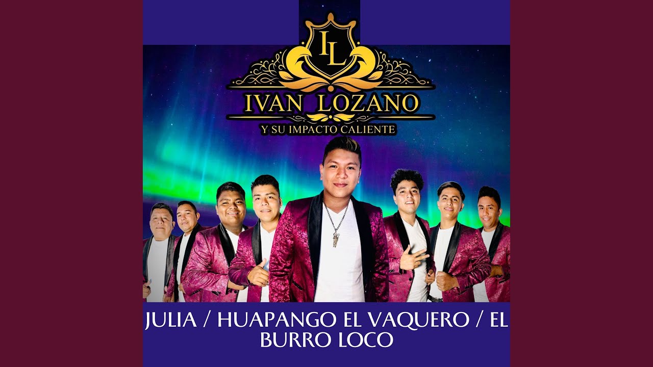 Julia / Huapango el Vaquero / El Burro Loco - YouTube