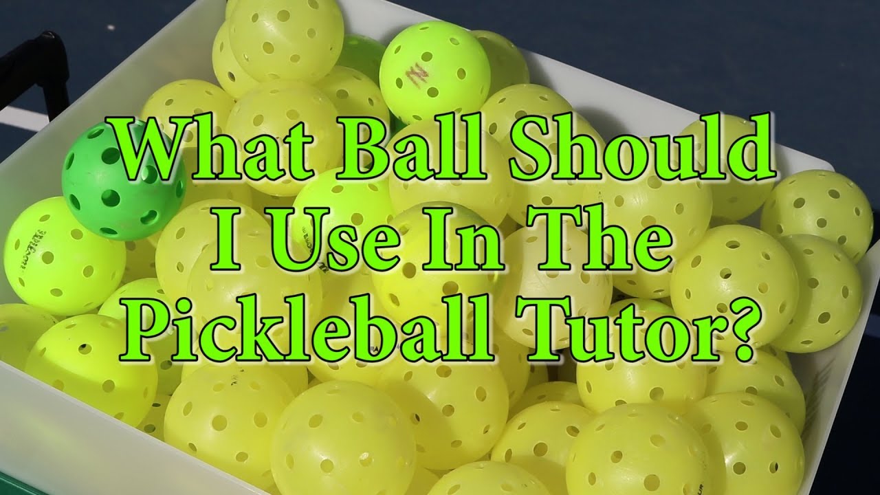 What Ball Should I Use In The Pickleball Tutor YouTube what-ball-should-i-use-in-the-pickleball-tutor-youtube