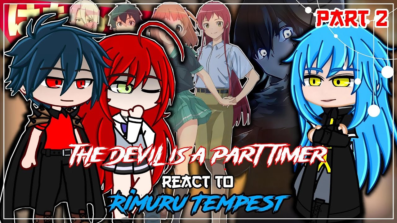 The Devil is a Part Timer React To Rimuru Tempest [AU] | Gacha React ...