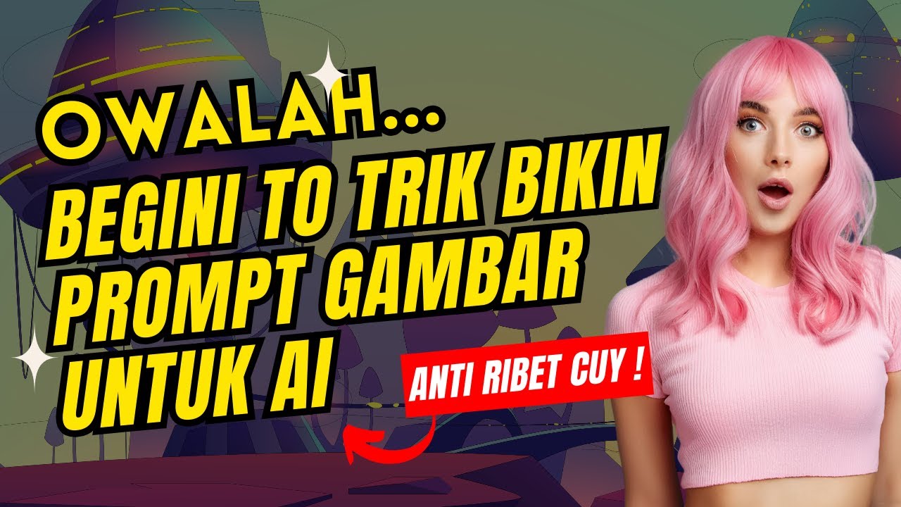 CARA MUDAH MEMBUAT PROMPT GAMBAR UNTUK AI | HOW TO MAKE IMAGE PROMPT ...