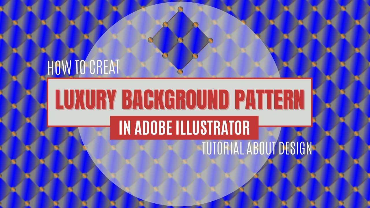 HOW TO CREATE LUXURY BACKGROUND PATTERN IN ADOBE ILLUSTRATOR TUTORIAL DESIGN - YouTube