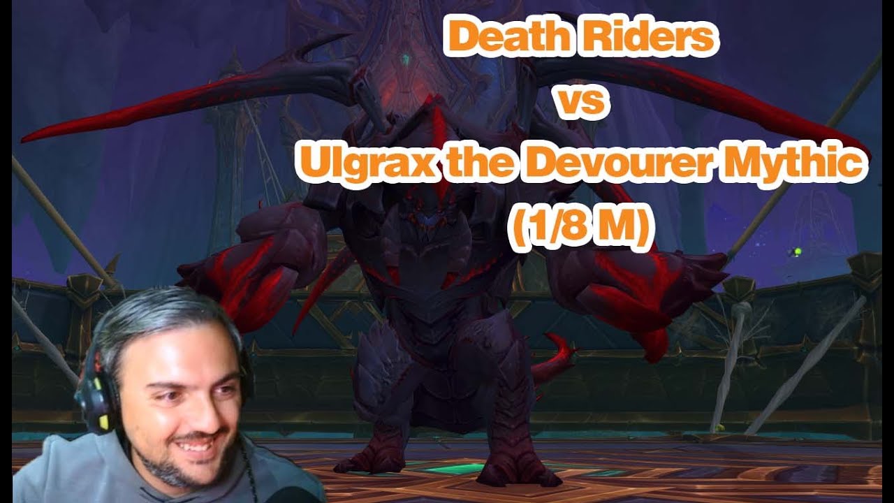 Death Riders vs Ulgrax the Devourer [Mythic][World of Warcraft The War ...