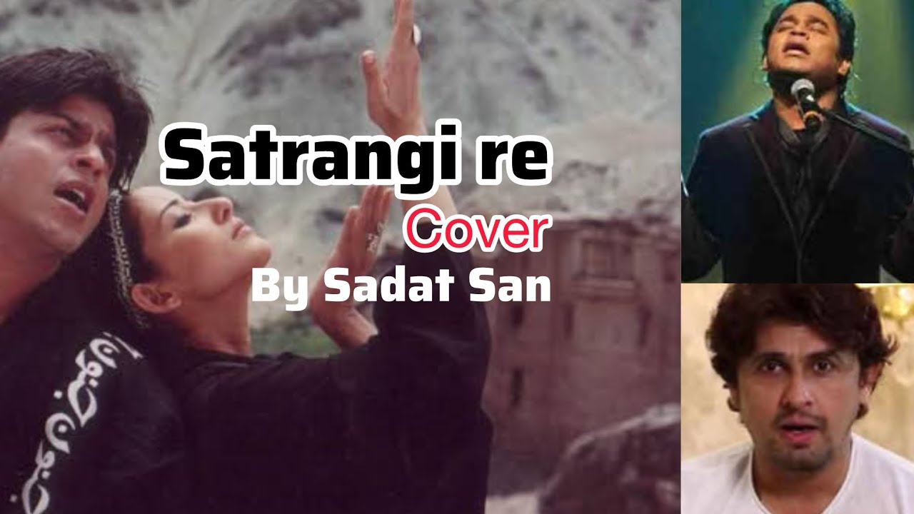 Satrangi re cover | Sonu Nigam | A R Rahman - YouTube