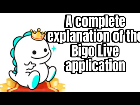 A detailed and complete explanation of the Bigo Live application