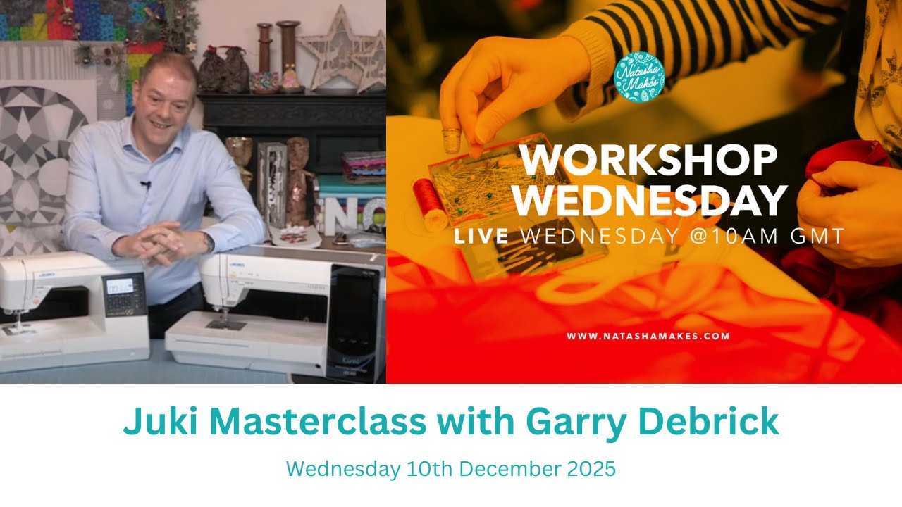 Natasha Makes - Workshop Wednesday 10th December 2025 - Juki ...