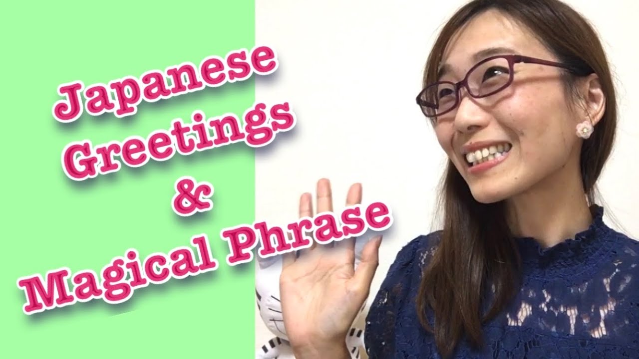 10 Basic Japanese Greetings and the Magical Phrase Lesson 1 #49 - YouTube