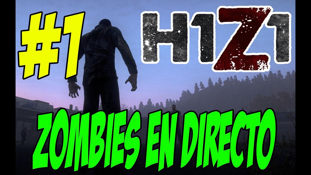 H1Z1 | ZOMBIES EN DIRECTO #1 | Gameplay | Español | PC | c/cromman ...