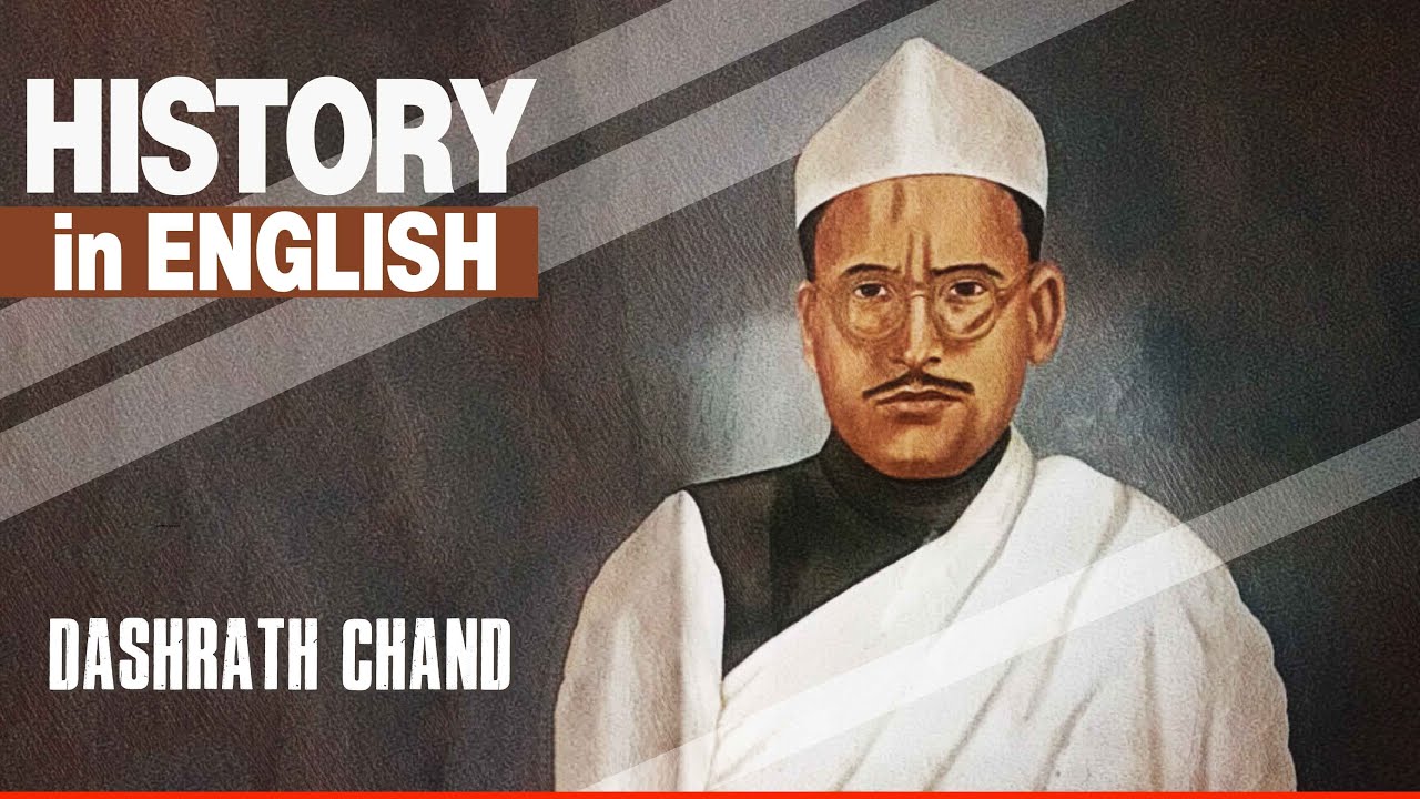 Dashrath Chand || History in English - YouTube