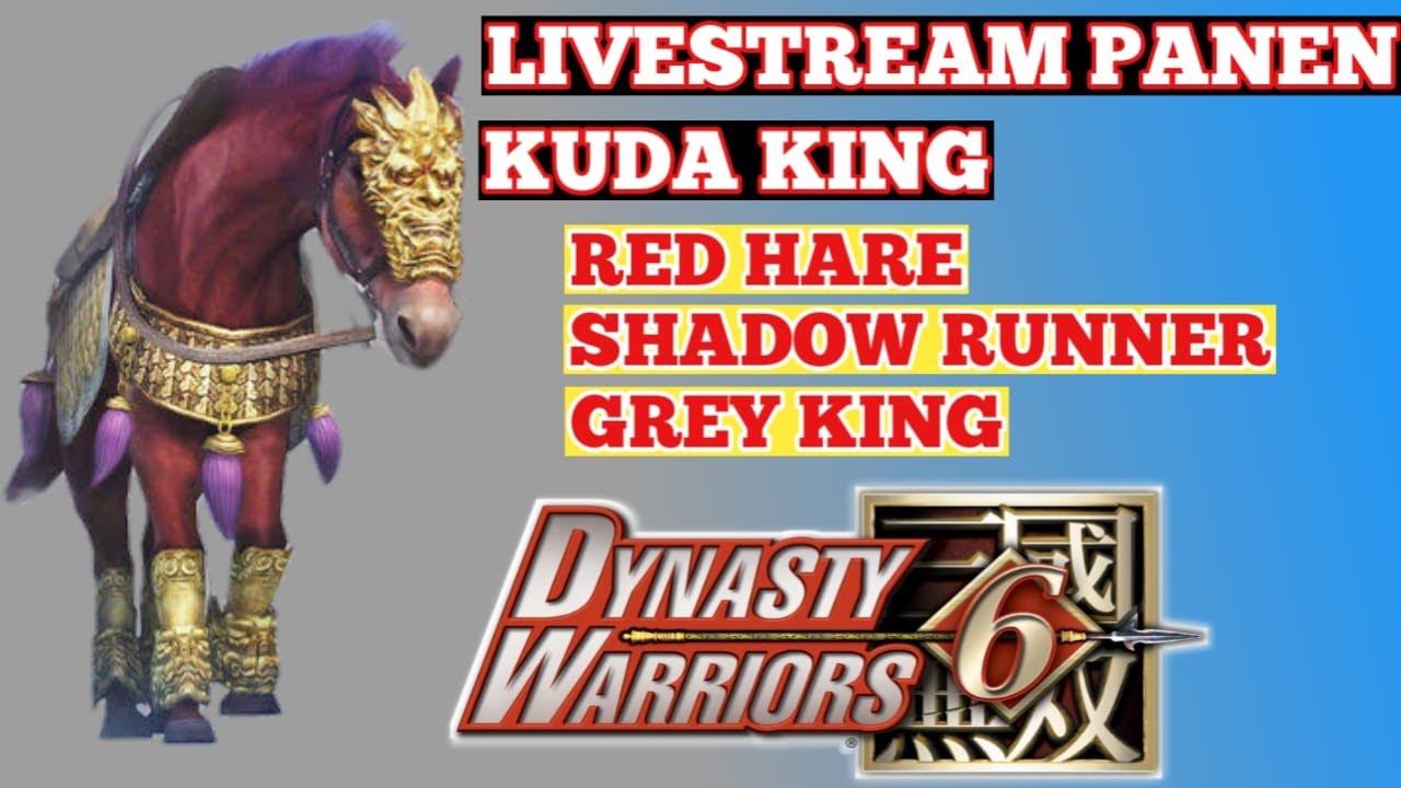Farming Red Hare King - Live Steaming Dynasty Warriors 6 - YouTube