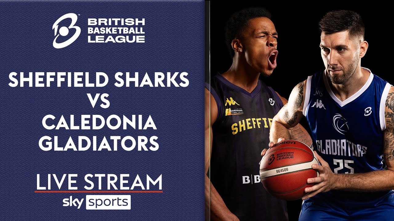 LIVE British Basketball League! | Sheffield Sharks v Caledonia ...
