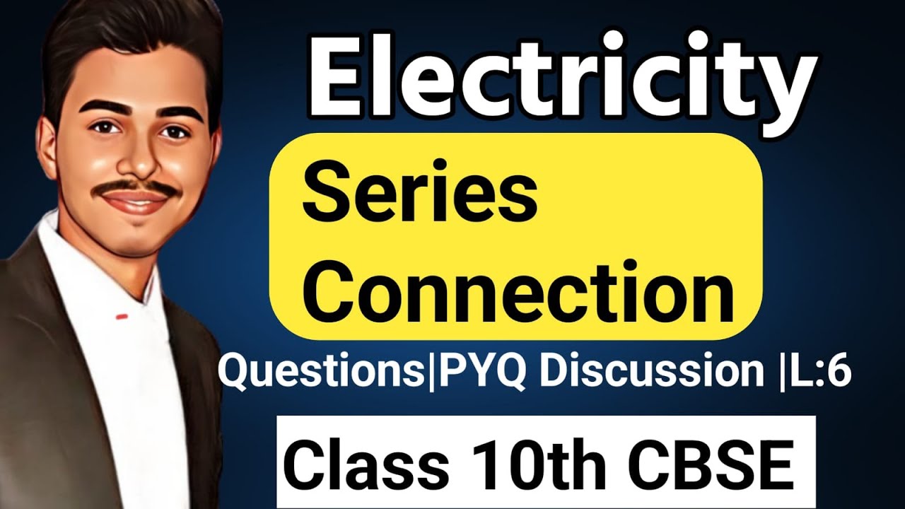 Series connection|ELECTRICITY |OHM'S LAW | RESTANCE |CLASS10 CBSE | ONLY PYQ | QUESTIONS|2024-25 ...