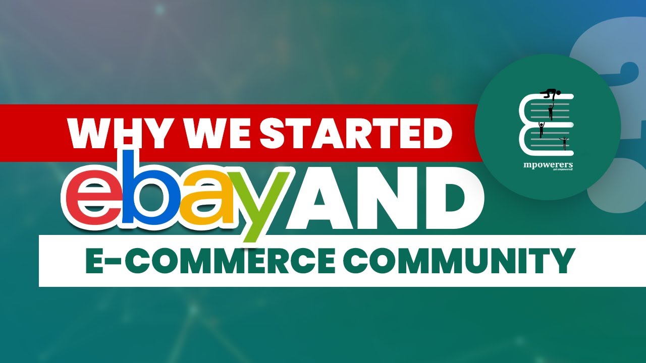 Why we started Empowerers eBay and e-commerce community? - YouTube
