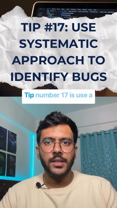 Tip 17: Use a systematic approach to identify bugs #shorts #coding #programming #technology ...