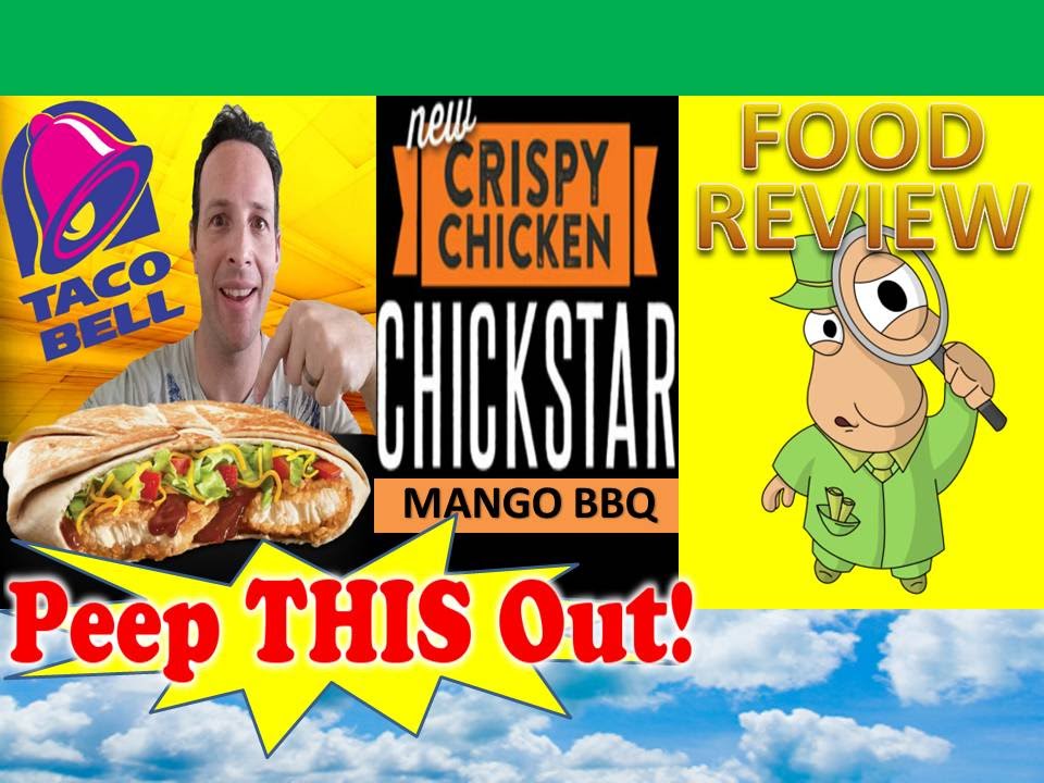 Taco Bell® Crispy Chicken Chickstar Mango BBQ Review! Peep THIS Out ...
