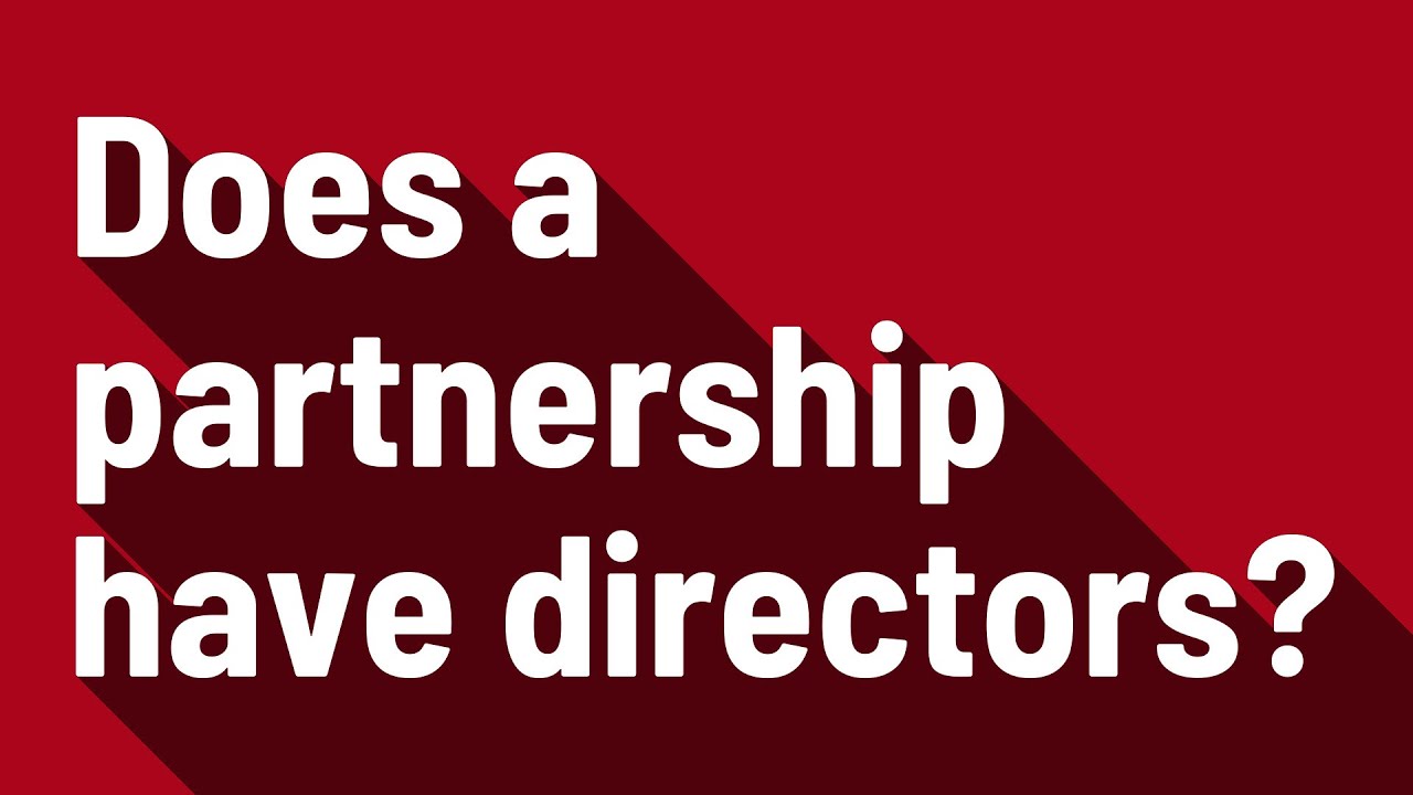Does A Partnership Have Directors YouTube Does A Partnership Have Directors YouTube