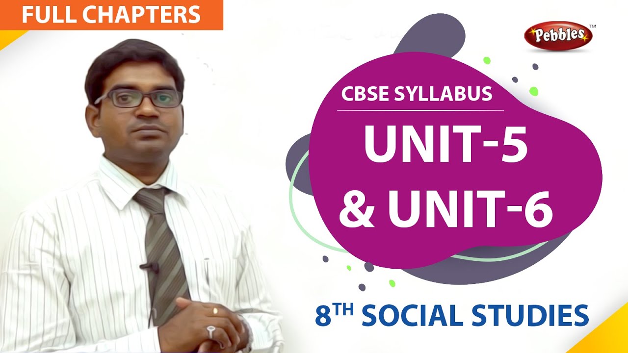 UNIT -5 & UNIT-6 | full chapter | 8th class social | CBSE Syllabus ...
