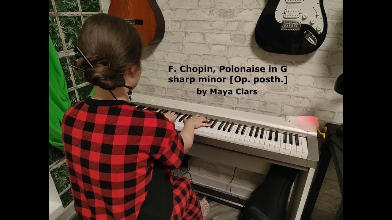 F. Chopin - Polonaise in G Sharp Minor (Op. posth) by Maya Clars - YouTube