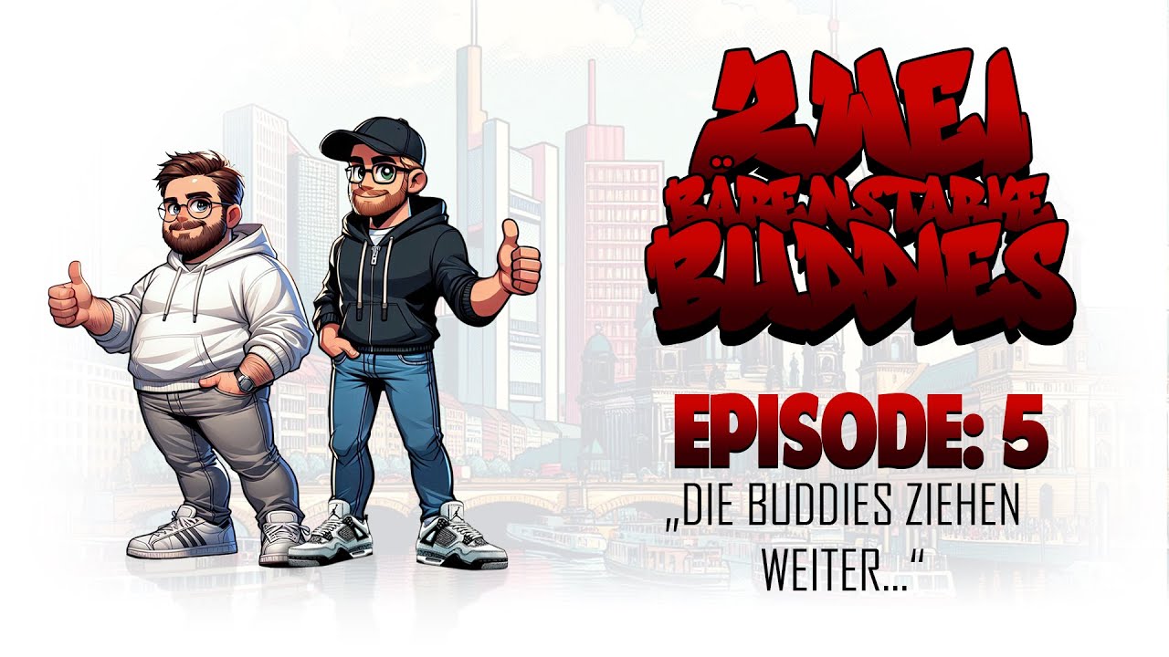 ZWEI BÄRENSTARKE BUDDIES: Episode 05 - "Die Buddies ziehen weiter..." - YouTube