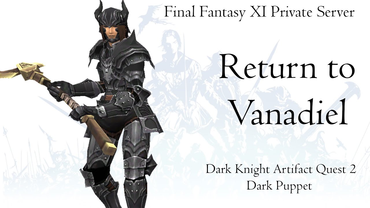 FFXI Dark Knight Artifact Quest AF2 - Dark Puppet - Private Server ...