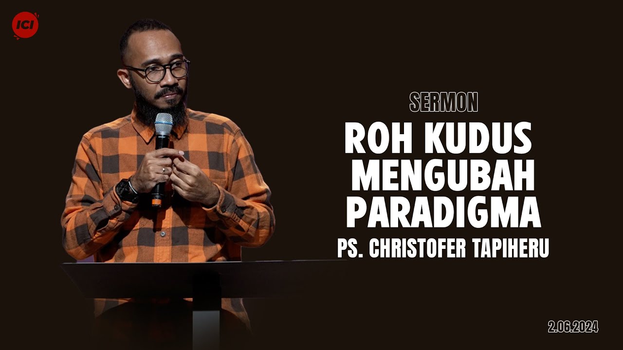 ROH KUDUS MENGUBAH PARADIGMA - PS. CHRISTOFER TAPIHERU - YouTube