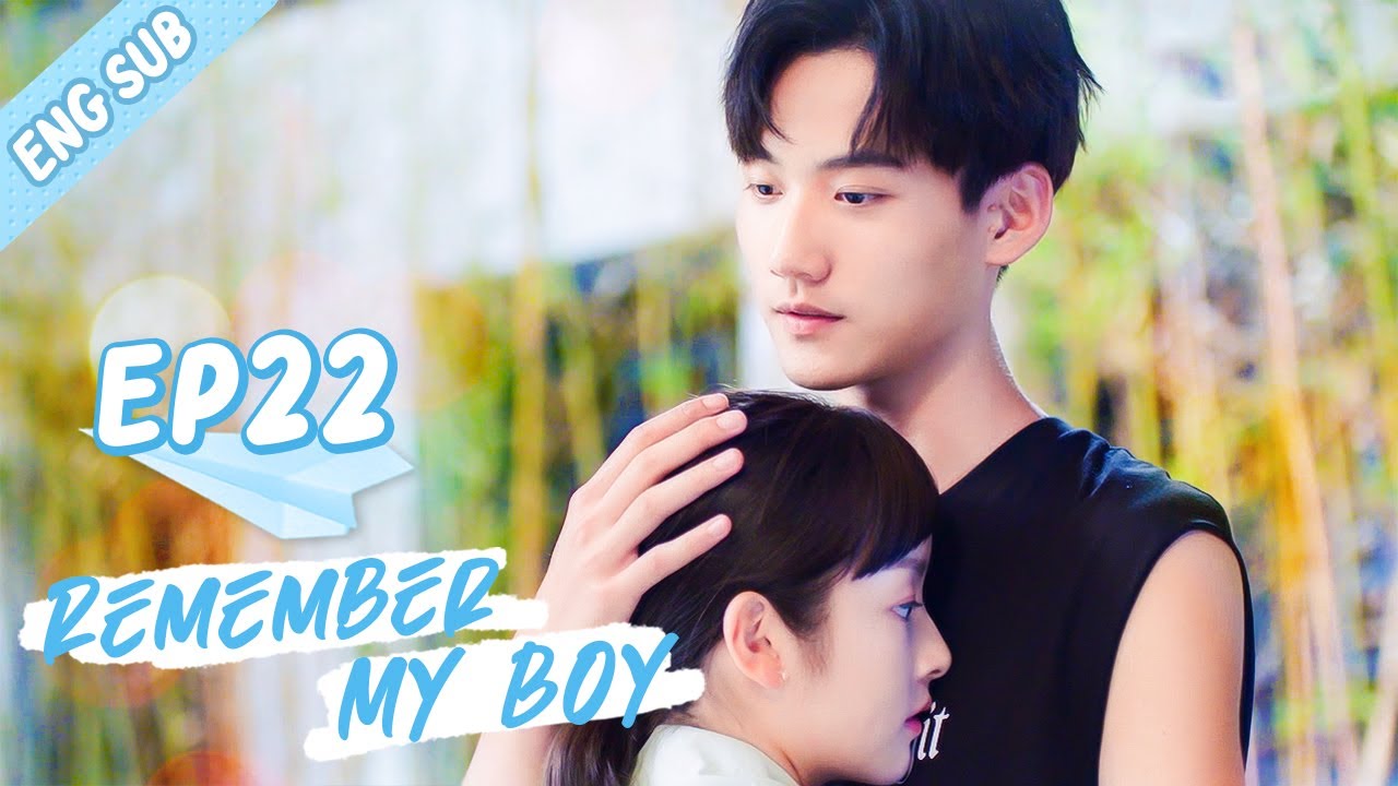[ENG SUB] Remember My Boy Ep 22 (Zhou Keyu, Bubble Zhu) - YouTube