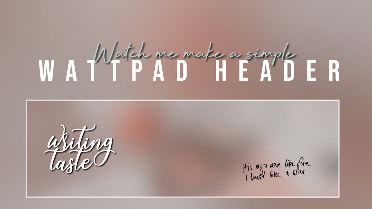 Watch me make a simple Wattpad Header - YouTube