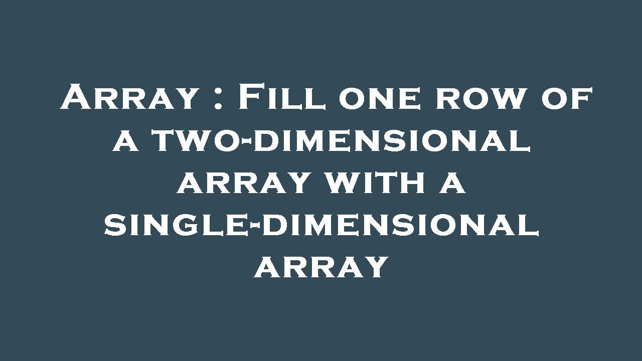 Array : Fill one row of a two-dimensional array with a single-dimensional array - YouTube