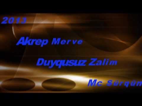 Akrep Merve Duygusuz Zalim Mc Sürgün  Agladım Yar