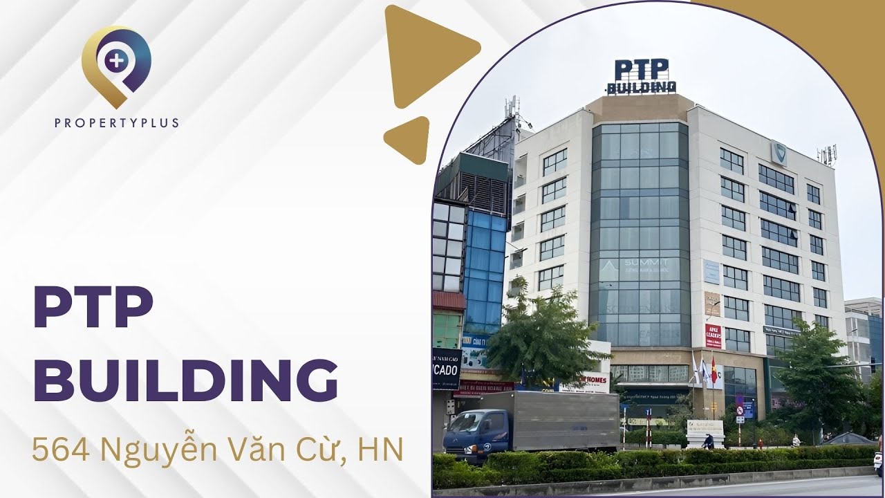 PTP TOWER | 564 NGUYỄN VĂN CỪ | PROPERTY PLUS - YouTube