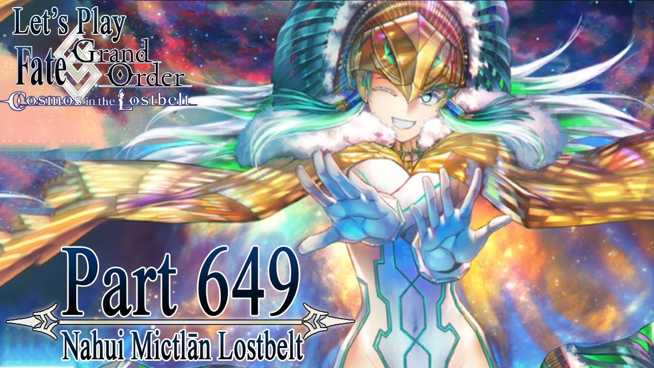 Let's Play Fate / Grand Order - Part 649 [Nahui Mictlān Lostbelt] - YouTube