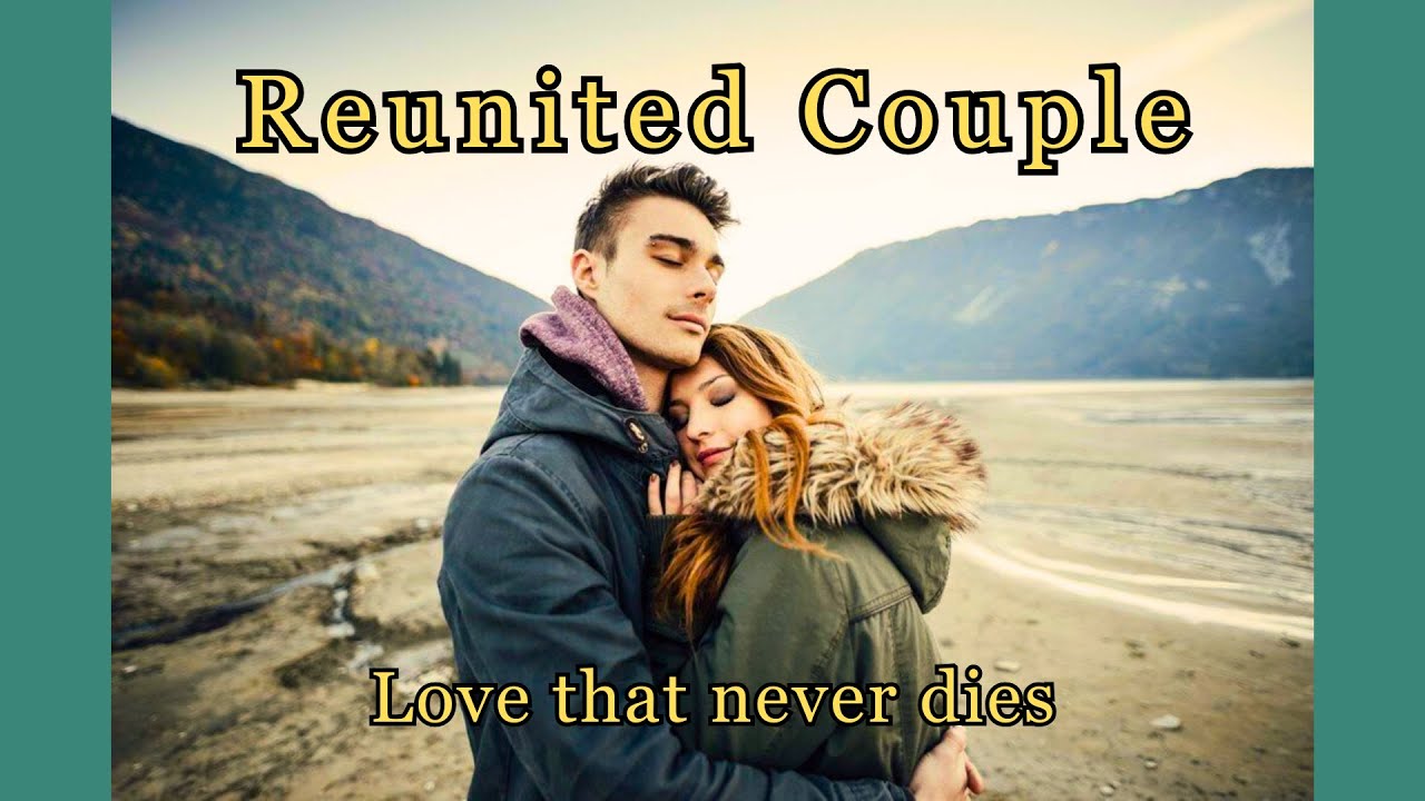 Reunited Spouses: Love that never dies - YouTube