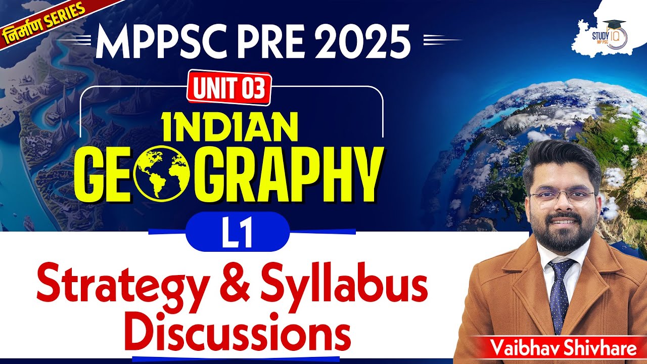 MPPSC Pre 2025 | Indian Geography Syllabus & Strategy | Unit 03 - Lec ...