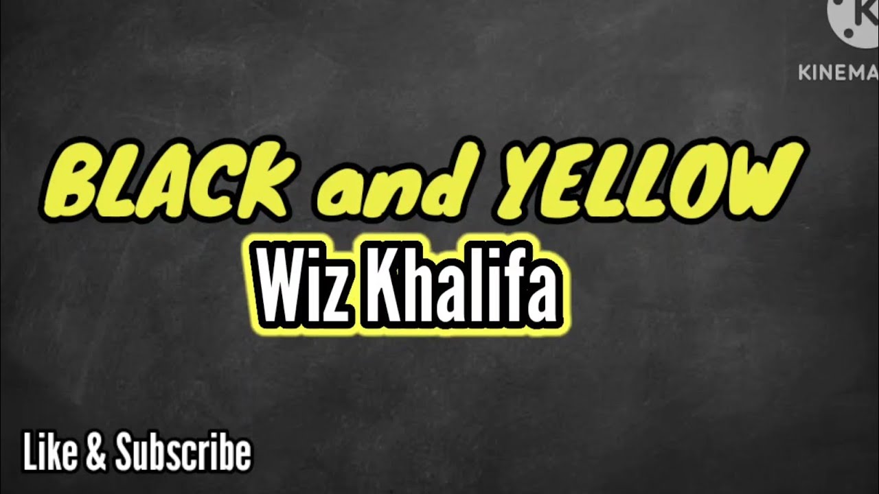 Wiz Khalifa - Black and Yellow (Lyrics) #WizKhalifa #BlackAndYellow ...