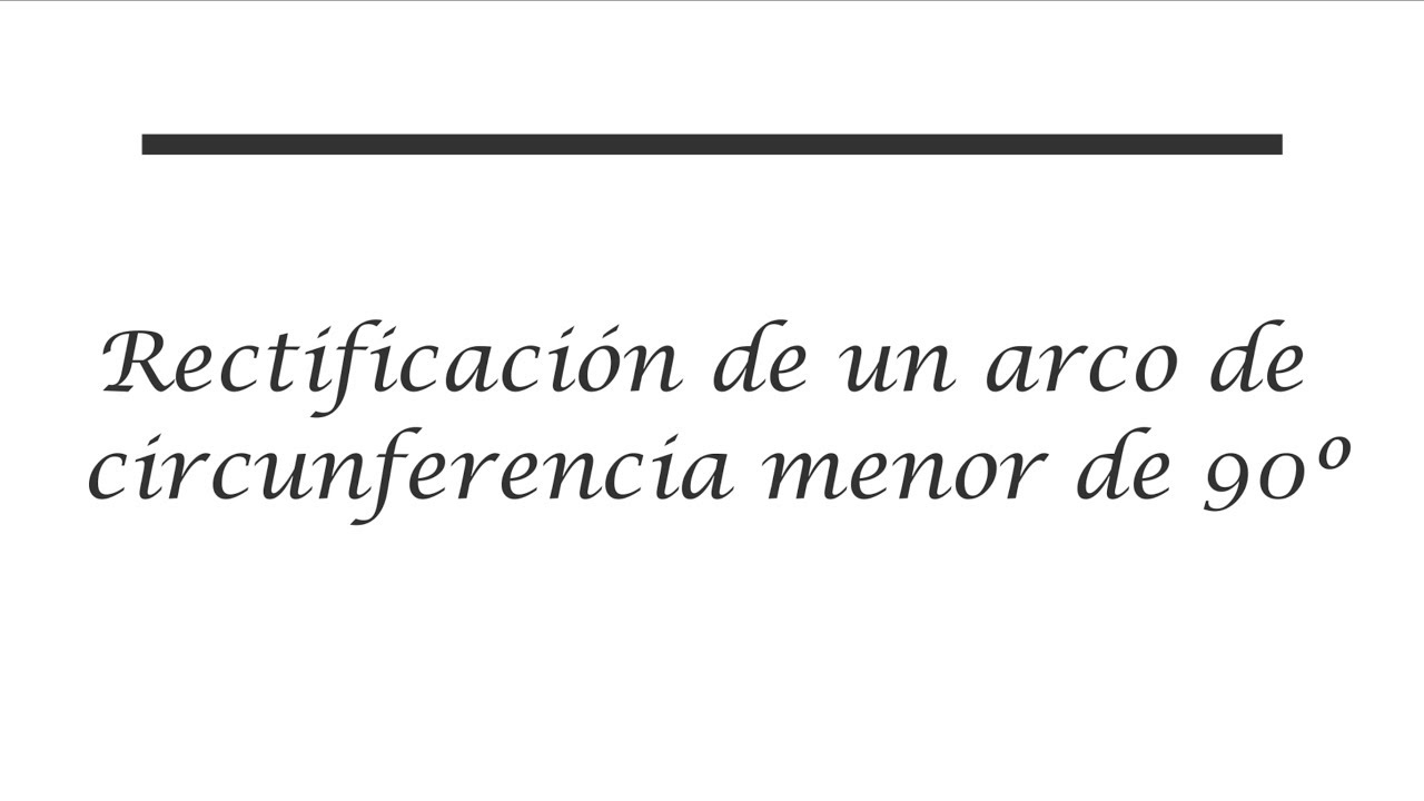 Rectificación de un arco de circunferencia menor de 90º - YouTube