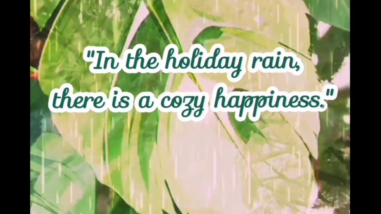 "In the holiday rain, there is a cozy happiness." - YouTube